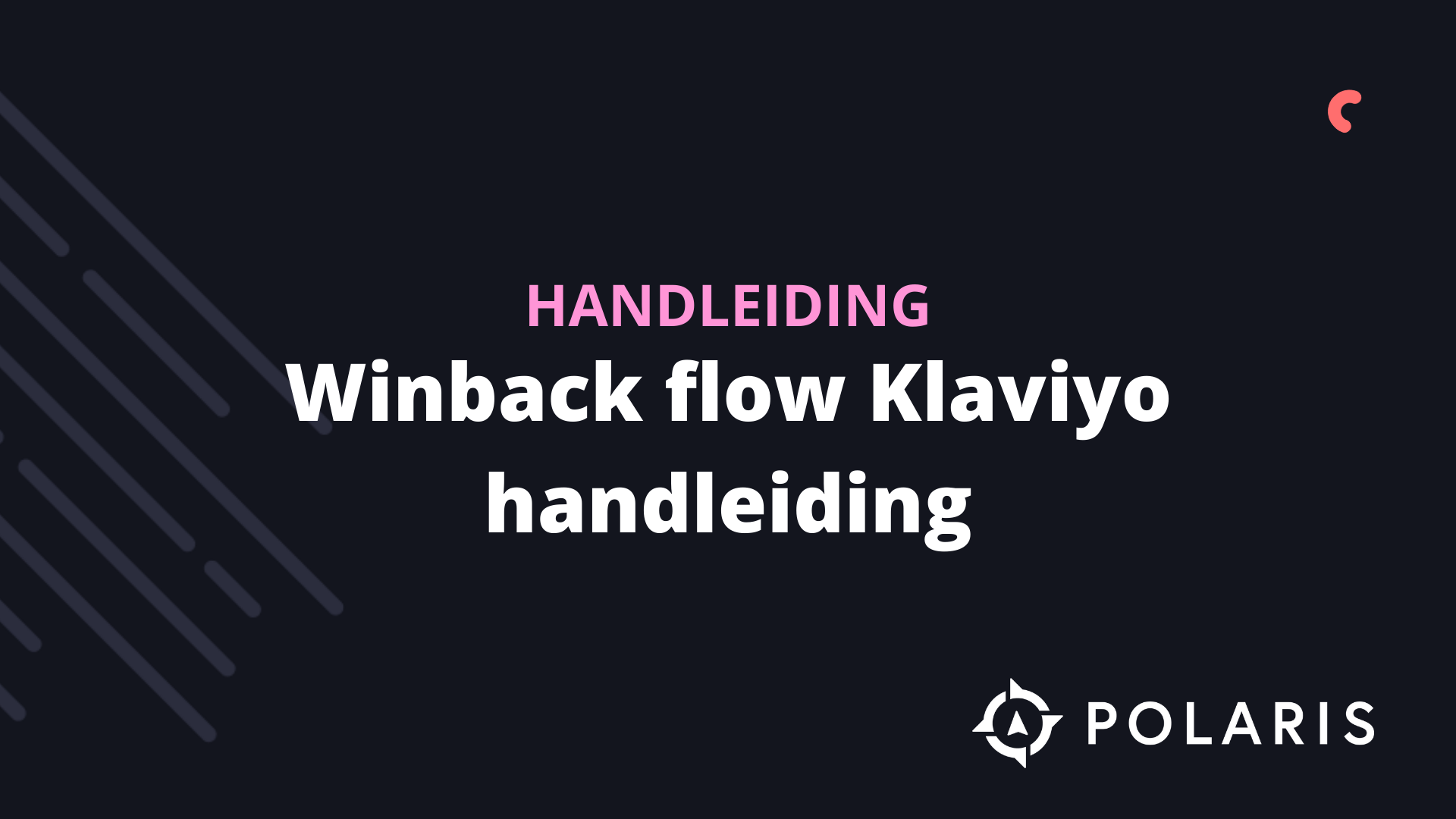 Winback Flow Klaviyo handleiding | Polaris Growth
